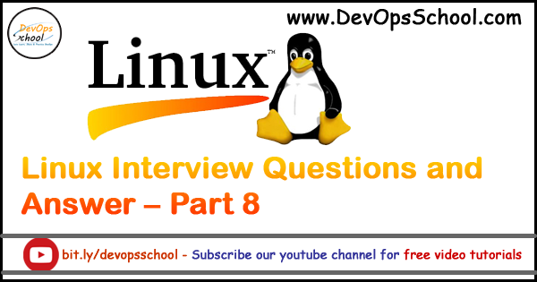 Linux Interview Questions and Answer - Part 8 - DevOpsSchool.com