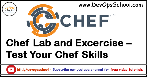 Chef Lab and Excercise - Test Your Chef Skills - DevOpsSchool.com